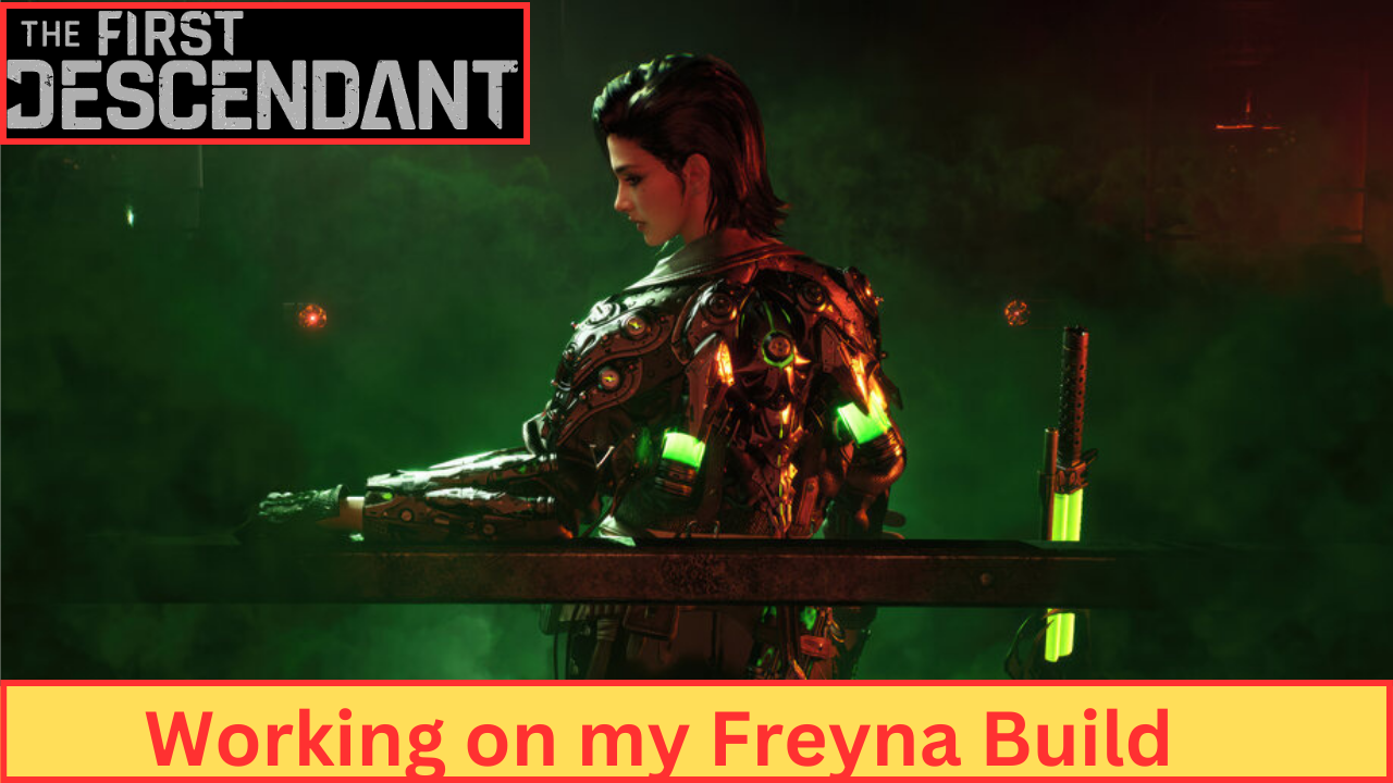 The First Descendant Live Stream Replay – Working on my Freyna Build ...